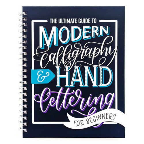 The Ultimate Guide to Modern Calligraphy & Hand Lettering for Beginners ...