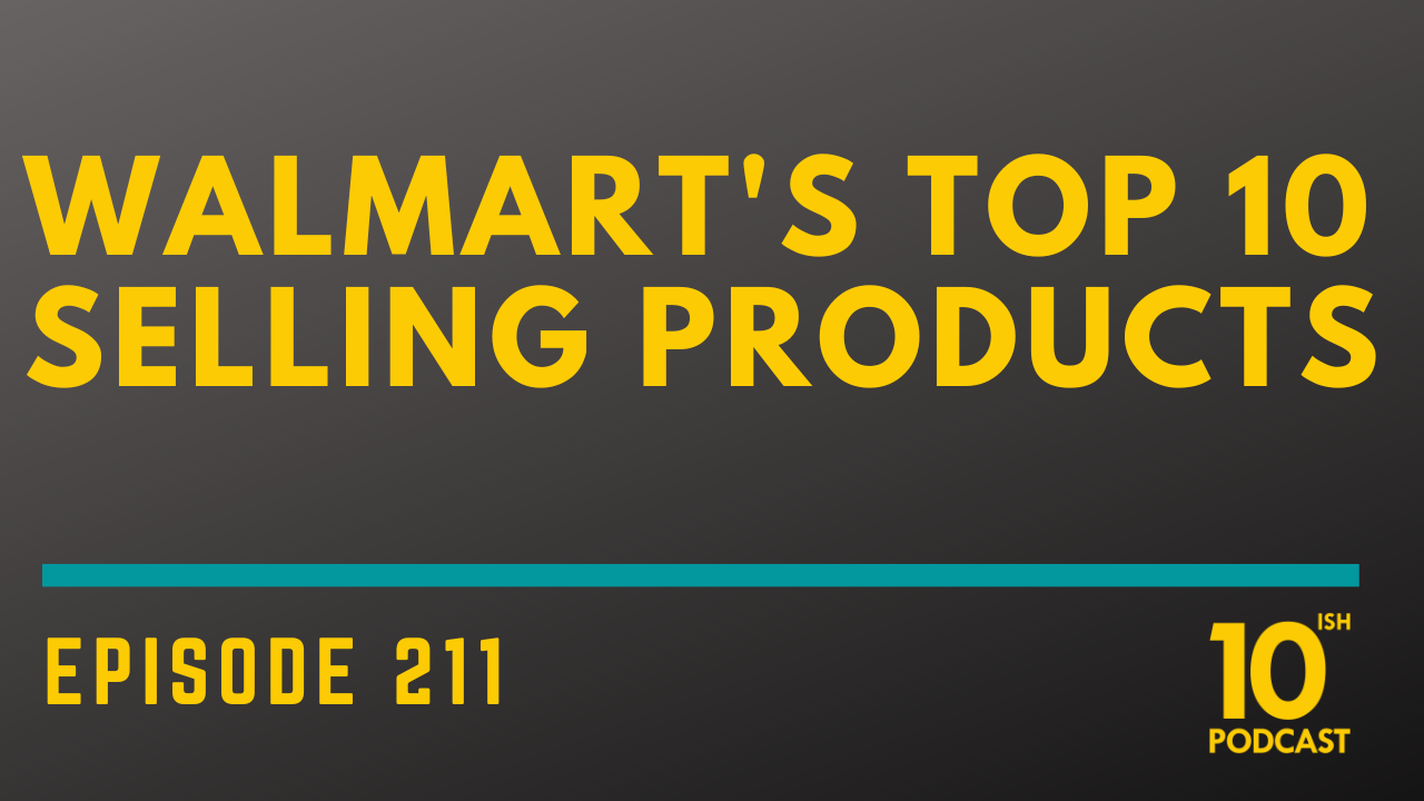 Walmart's Top 10 Best-Selling Products Walmart's Top 10 Best-Selling Products