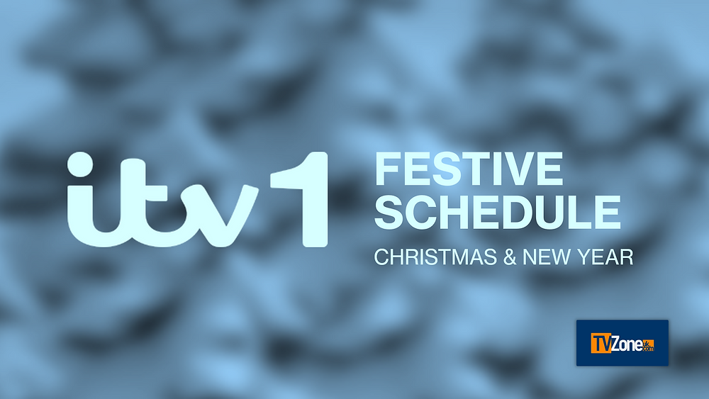 ITV CHRISTMAS AND NEW YEAR SCHEDULE REVEALED, PROGRAMMING HIGHLIGHTS ...