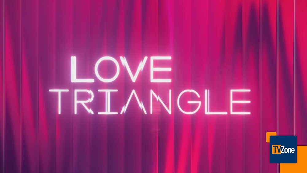 LOVE TRIANGLE: DATING FORMAT RENEWED FOR SECOND SERIES ON E4
