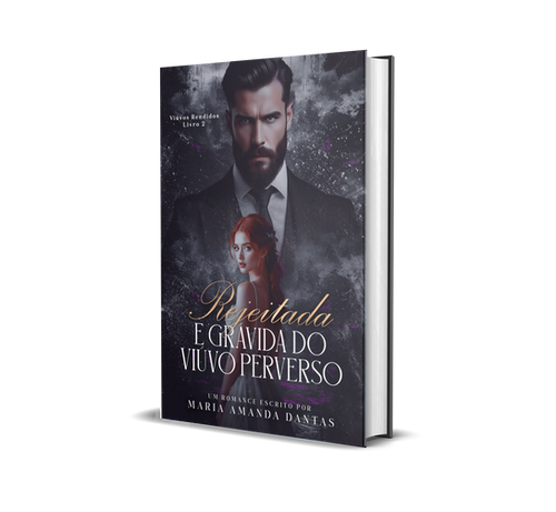 Rejeitada e grávida do viúvo perverso - Maria Amanda Dantas | Editora ...