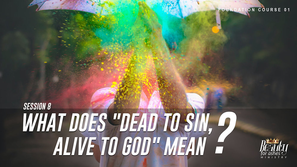 [Sermon Note] What Does “Dead To Sin, Alive To God” mean?