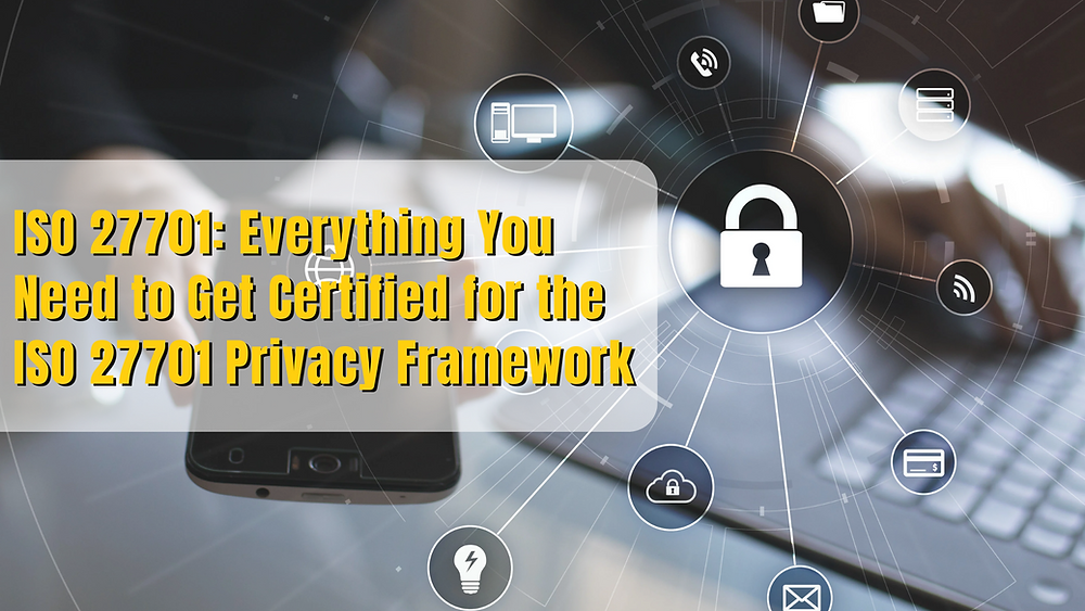 ISO 27701: Everything You Need to Get Certified for the ISO 27701 ...
