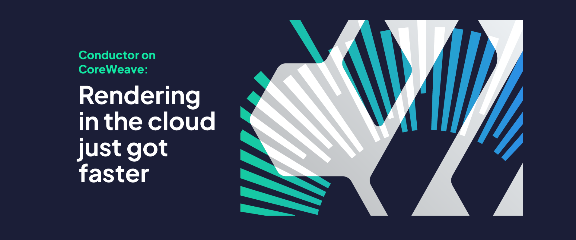 Conductor cloud rendering solution is now available on CoreWeave