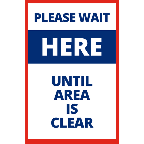 Please Wait Here Until Area is Clear - Poster/Sign | ABC Equipment Store