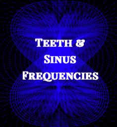 Tooth & Sinus Frequencies | Carpe Diem Nursing