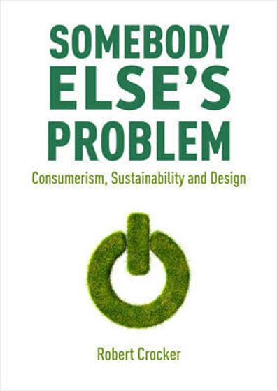 "Somebody else's problem" - Consumer culture, Waste & Behaviour