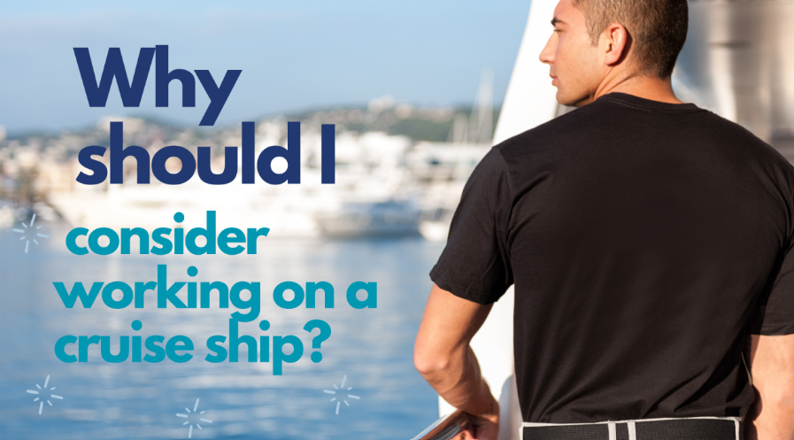Reasons to consider becoming a cruise ship crew member, along with ...