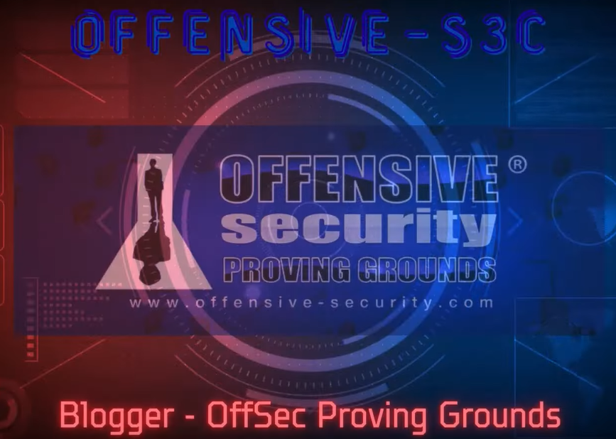 Offensive-S3c: Blogger - OffSec Proving Ground