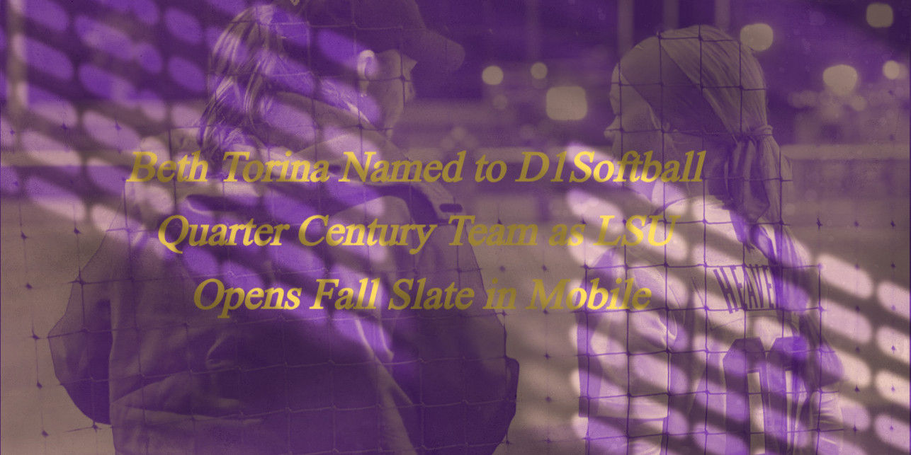 Beth Torina Named to D1Softball Quarter Century Team as LSU Opens Fall ...