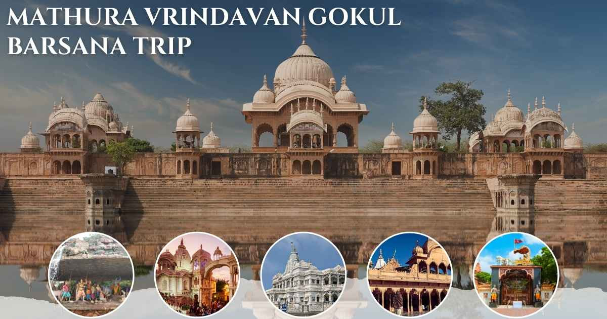 Mathura Vrindavan Gokul Barsana Map: पूरी यात्रा का सही रास्ता ...