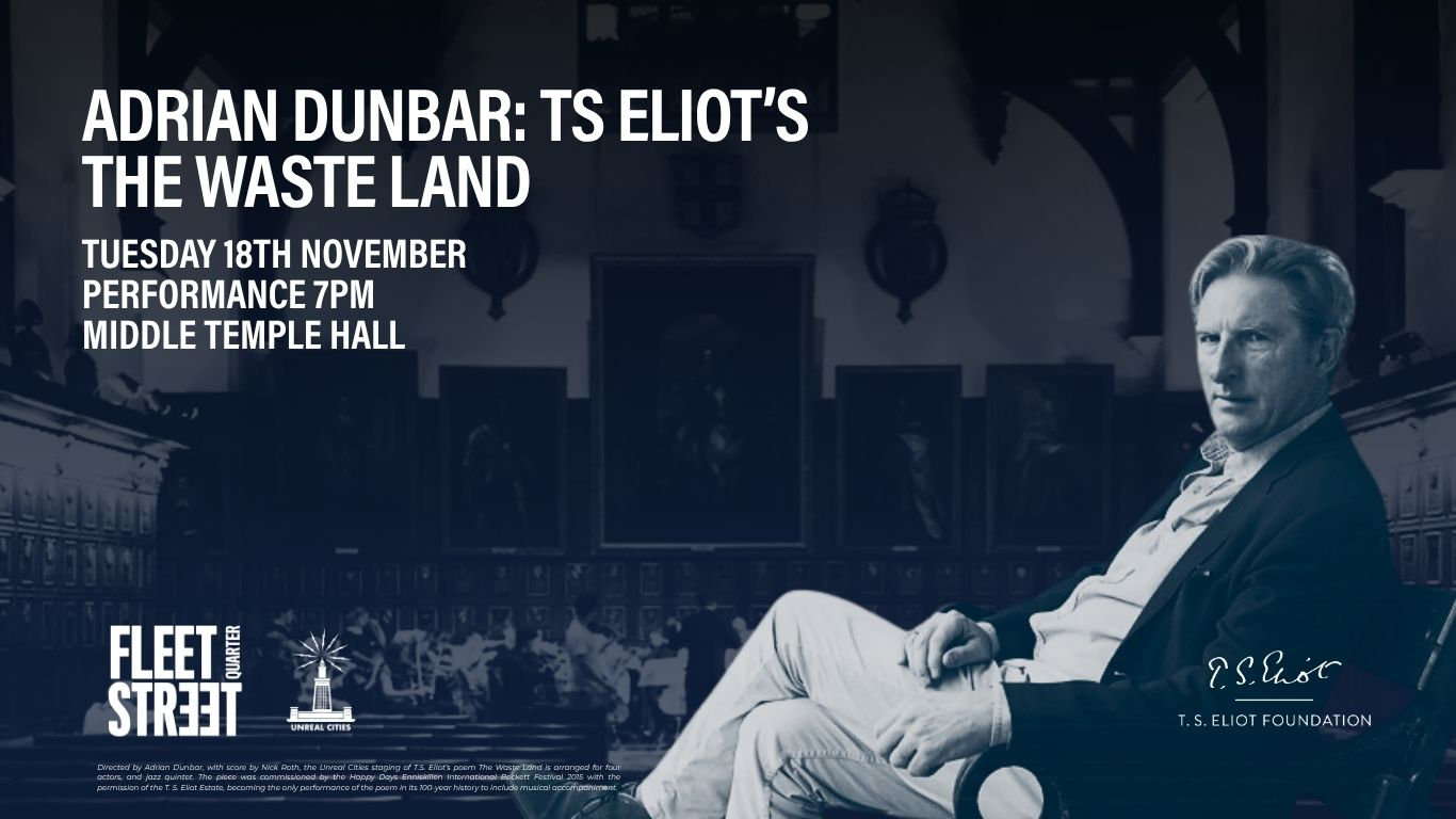 ADRIAN DUNBAR: T.S. ELIOT'S THE WASTE LAND AT MIDDLE TEMPLE HALL