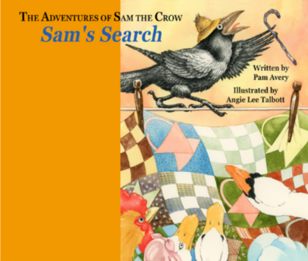 The Adventures of Sam the Crow: Sam's Search | Pam Avery Printed