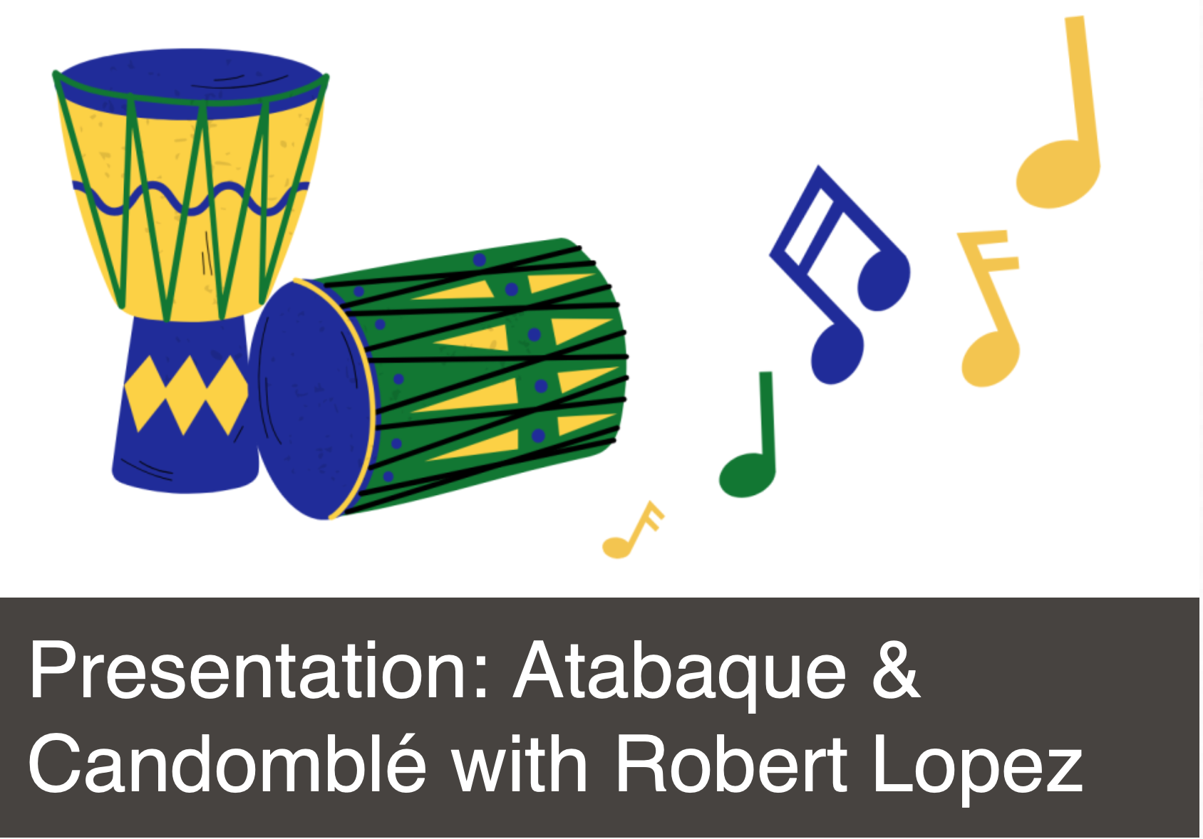 Presentation: Atabaque & Candomblé with Robert Lopez | Calle 24