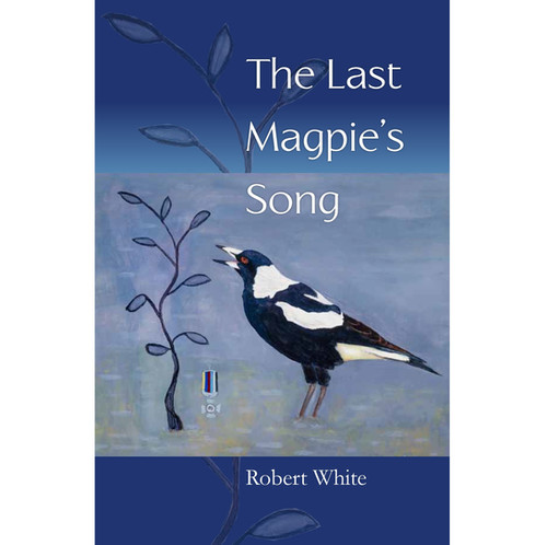 The Last Magpie's Song - Paperback - 313 pages | Robert White Books