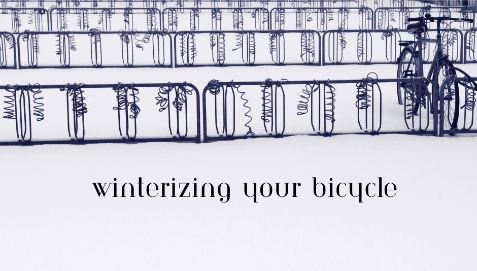 Winterizing Your Bicycle: What You Need to Know
