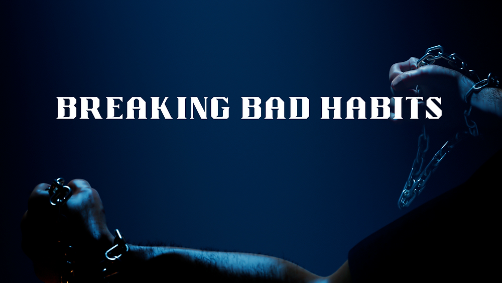 Breaking Bad Habits
