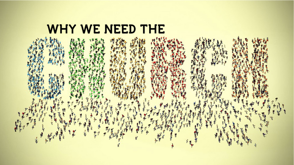 Why we need the church June 14, 2020