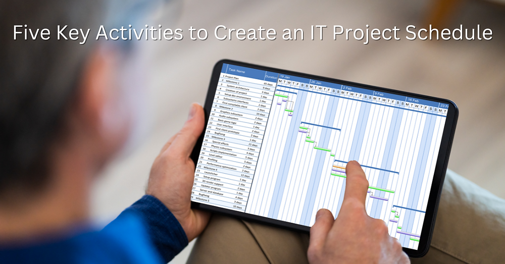 Five Key Activities to Create an IT Project Schedule