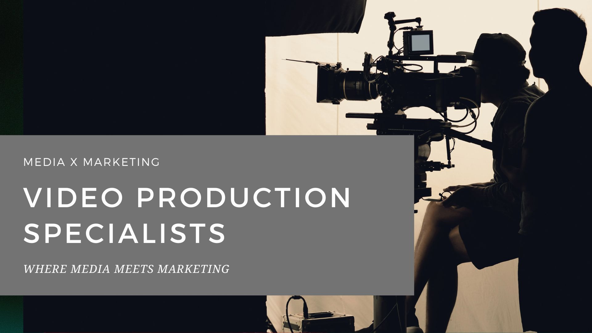 VIDEO PRODUCTION EXPERTS | MEDIA X MARKETING