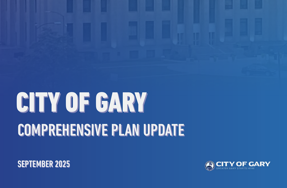 Unpacking Gary's 2025 Comprehensive Plan Update