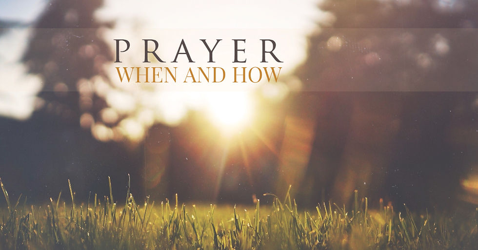 Prayer When and How