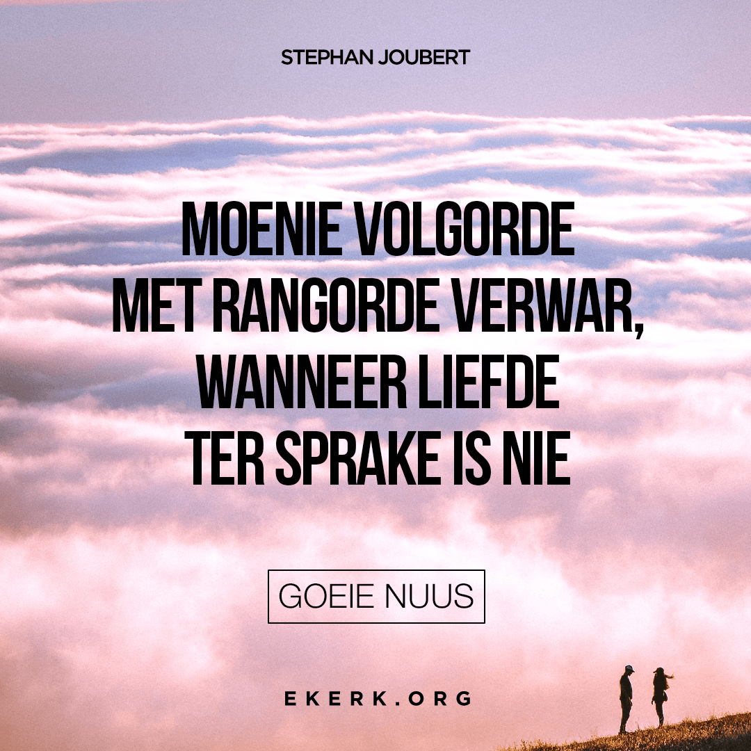Moenie volgorde met rangorde verwar, wanneer liefde ter sprake is nie