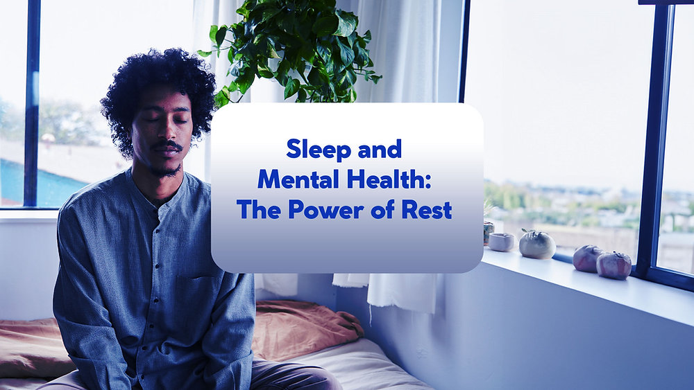 The Power of Rest: How Sleep Transforms Your Mental Health
