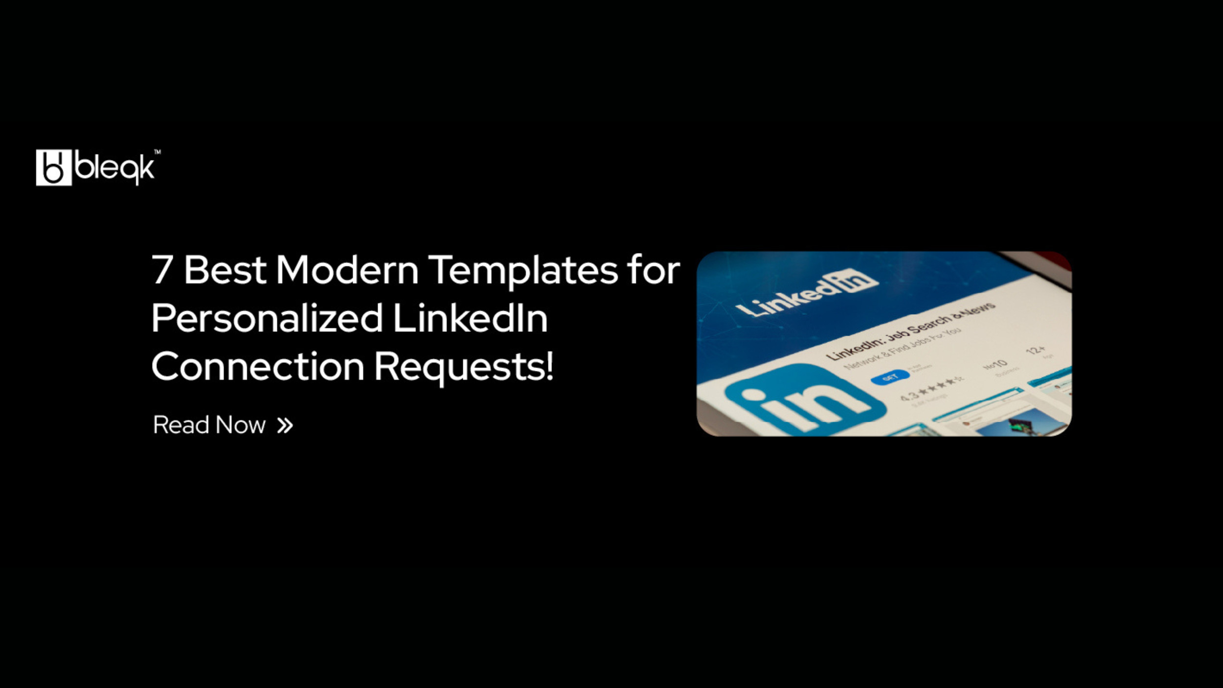 7 Modern Templates for Personalized LinkedIn Connection Requests!