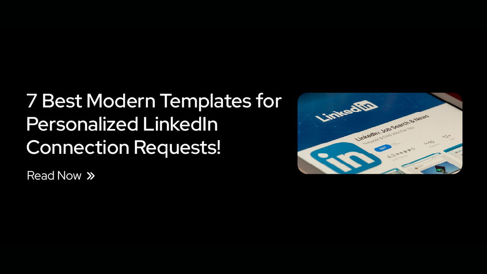 7 Modern Templates for Personalized LinkedIn Connection Requests!