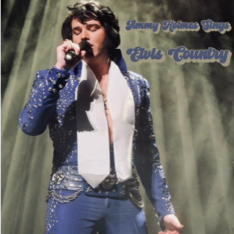 Jimmy Holmes Sings Elvis Country | My Site