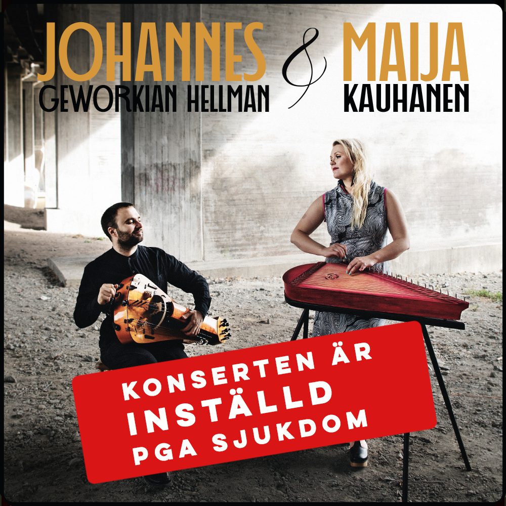 Maija Kauhanen & Johannes Geworkian Hellman är tyvärr inställd pga sjukdom! | Röda Kvarn Kultur