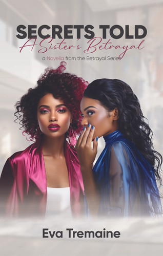 Secret's Told: A Sister's Betrayal | Eva Tremaine