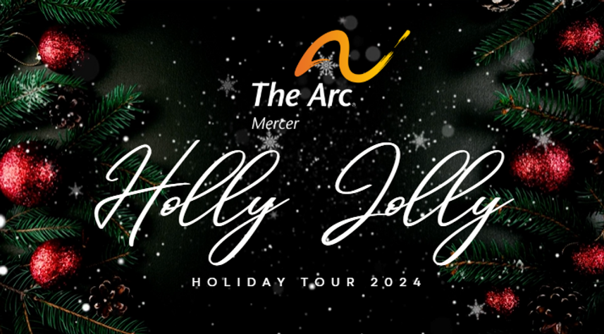 Holly Jolly Tour 2024: The Arc Mercer’s Cherished Christmas Tradition
