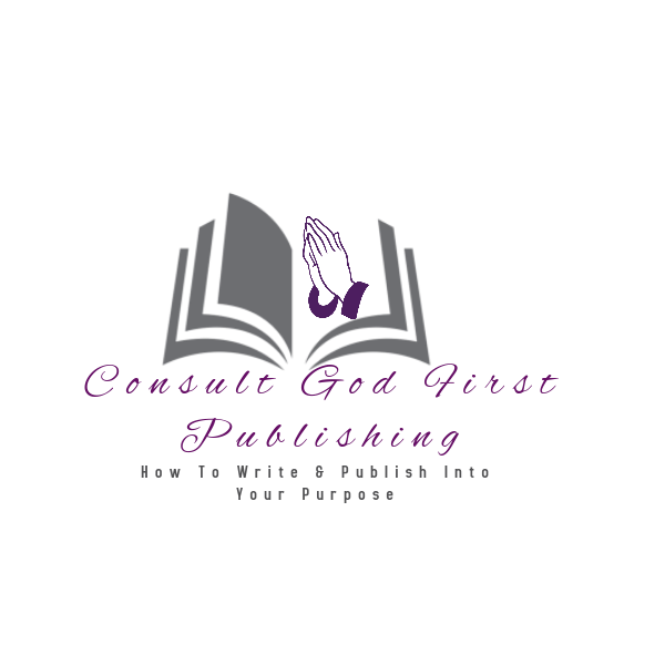 Consult God First: Your Partner in Book Publishing