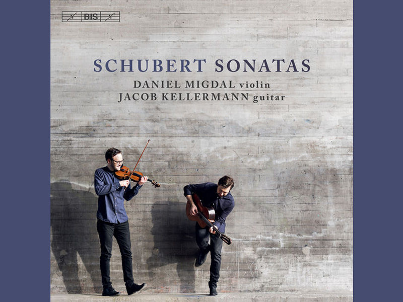 Daniel Migdal and Jacob Kellermann : Schubert Sonatas : CD