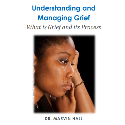 Understanding and Managing Grief | Marvin Hall