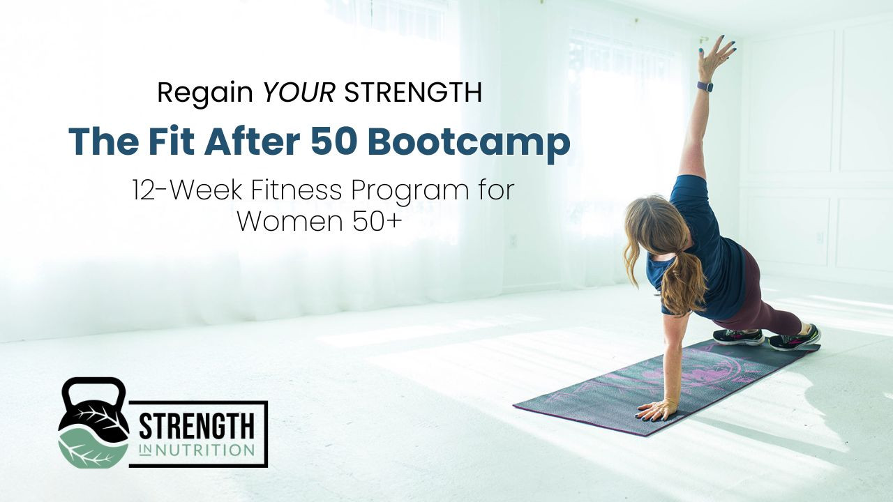 Fit After 50 | Fitness for Women | Strength In Nutrition