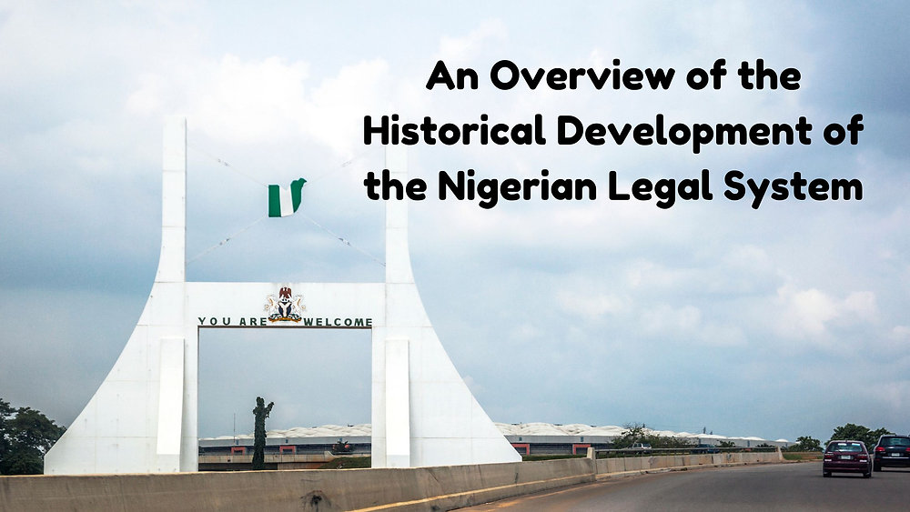 An Overview of the Historical Development of the Nigerian Legal ...