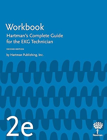 Workbook for Hartman's Complete Guide for the EKG Technician, 2nd ...