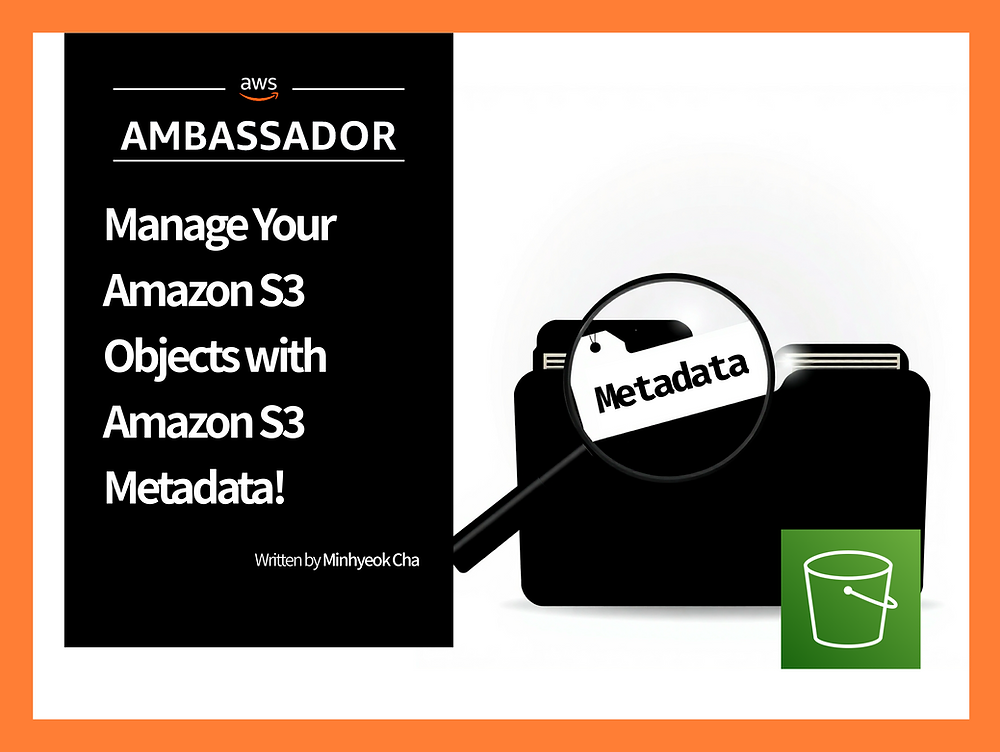 Manage Your Amazon S3 Objects with Amazon S3 Metadata!