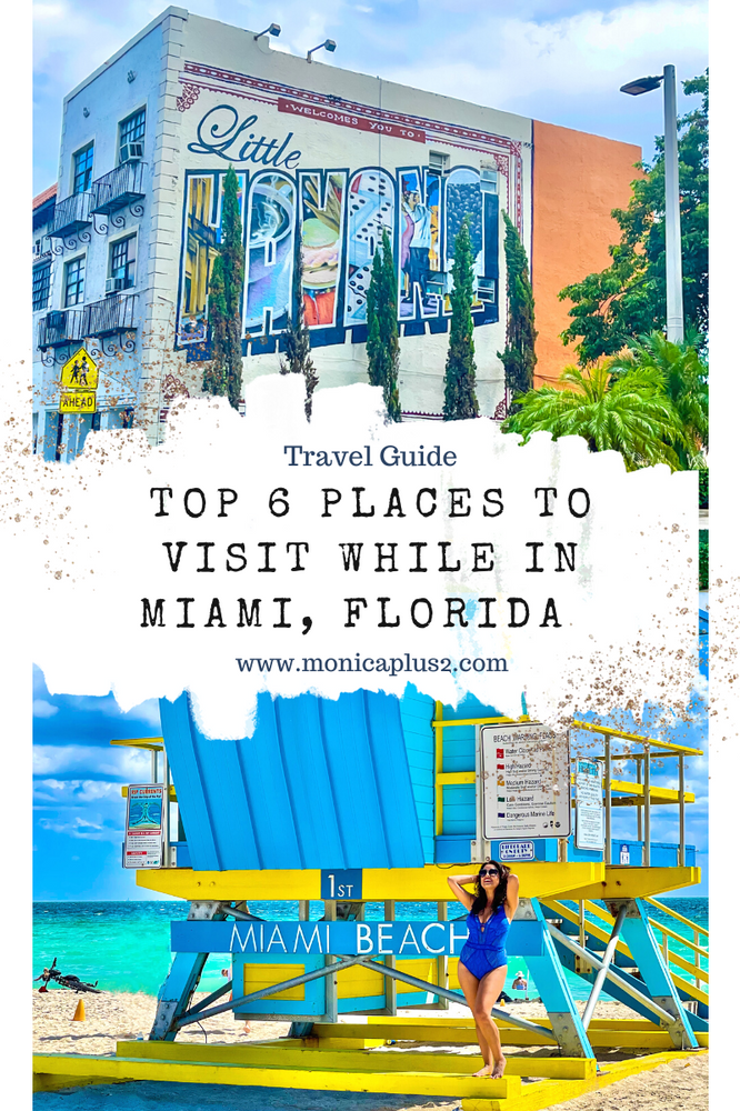 Travel Guide. Top 6 Places To Visit While In Miami, Florida.