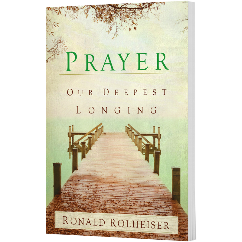 Prayer: Our Deepest Longing | Spirit Renewal Ctr