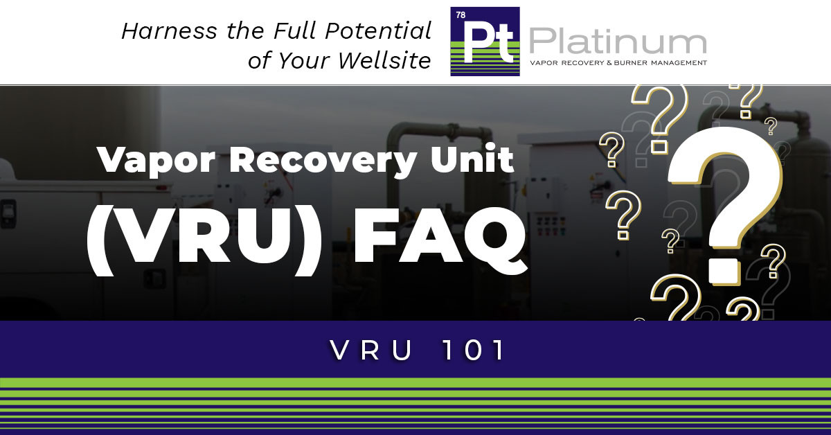 Vapor Recovery Unit FAQ | VRU FAQ | Platinum
