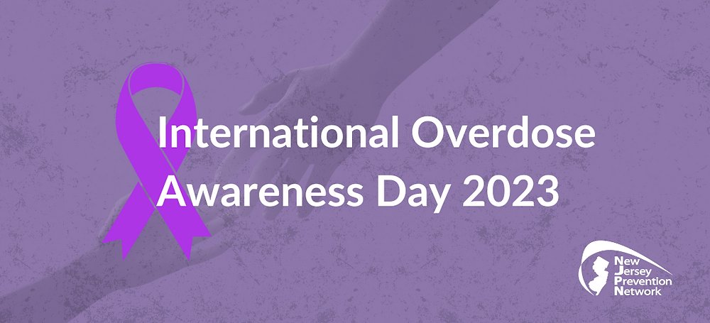 International Overdose Awareness Day and New Jersey’s Expansion of ...