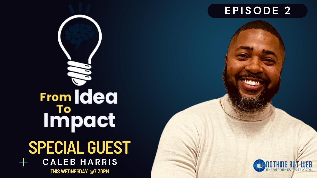 From Idea To Impact (Episode 2) - Caleb Harris (Choosing Your Freedom ...