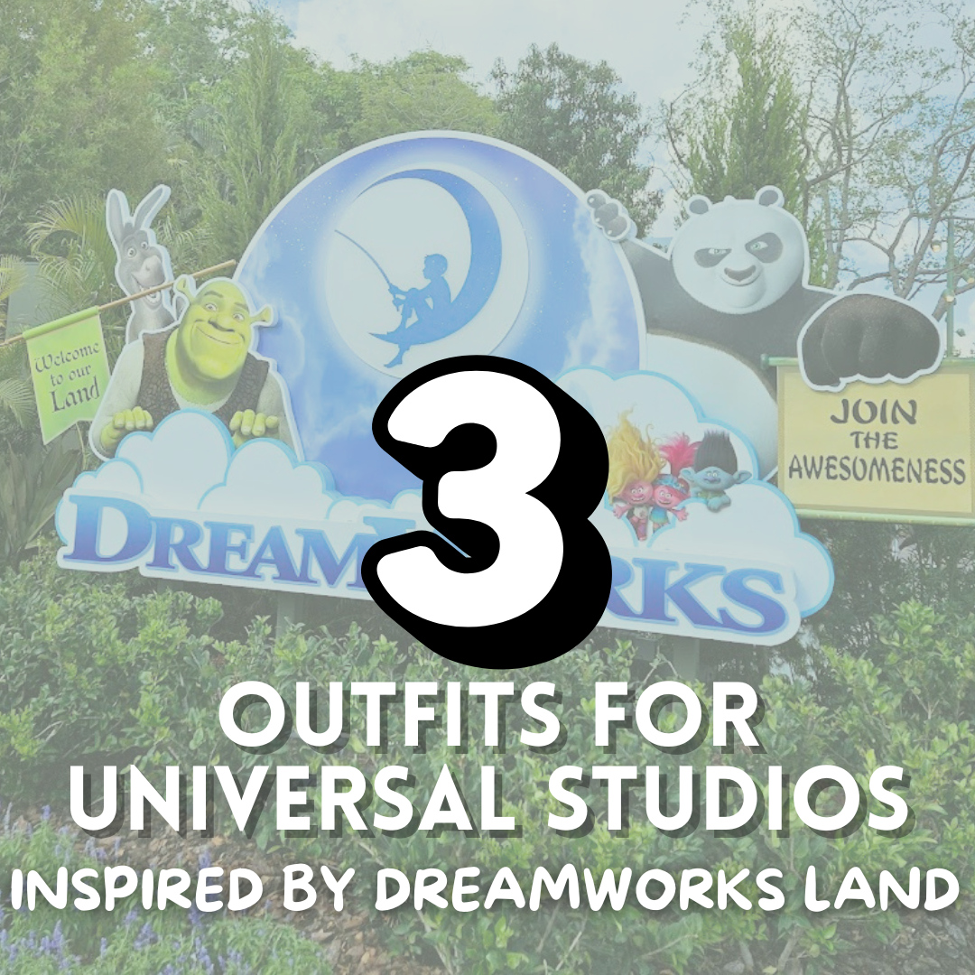3 Outfits for Universal Studios Inspired by DreamWorks Land