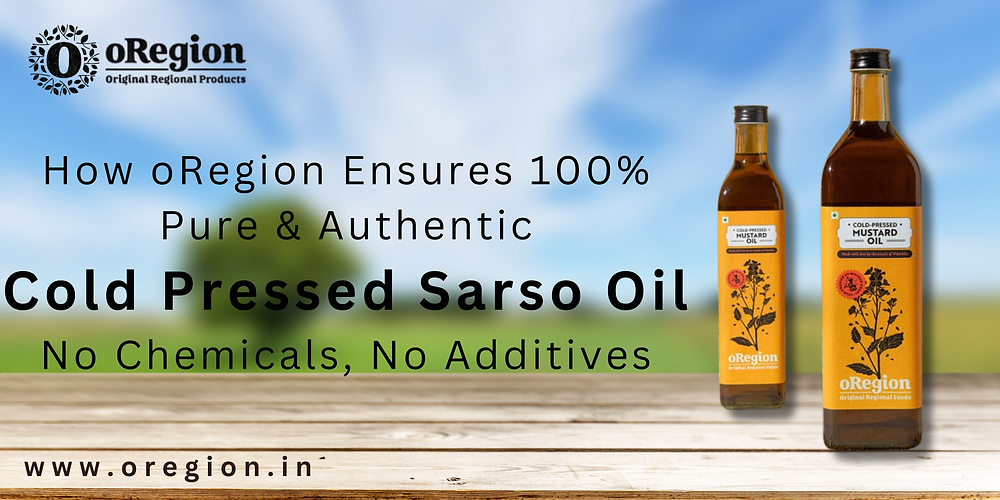 How oRegion Ensures 100% Pure & Authentic Cold Pressed Sarso Oil – No ...