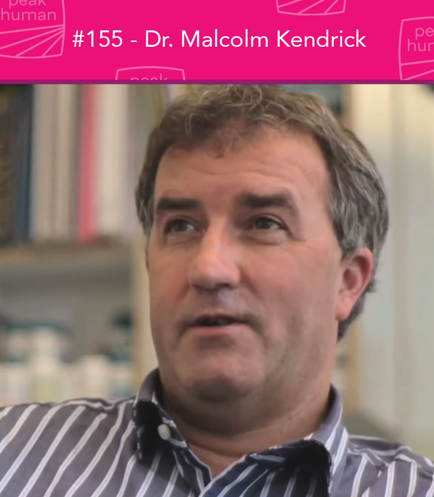 Dr. Malcolm Kendrick on The True Cause of Heart Disease? The Unifying ...