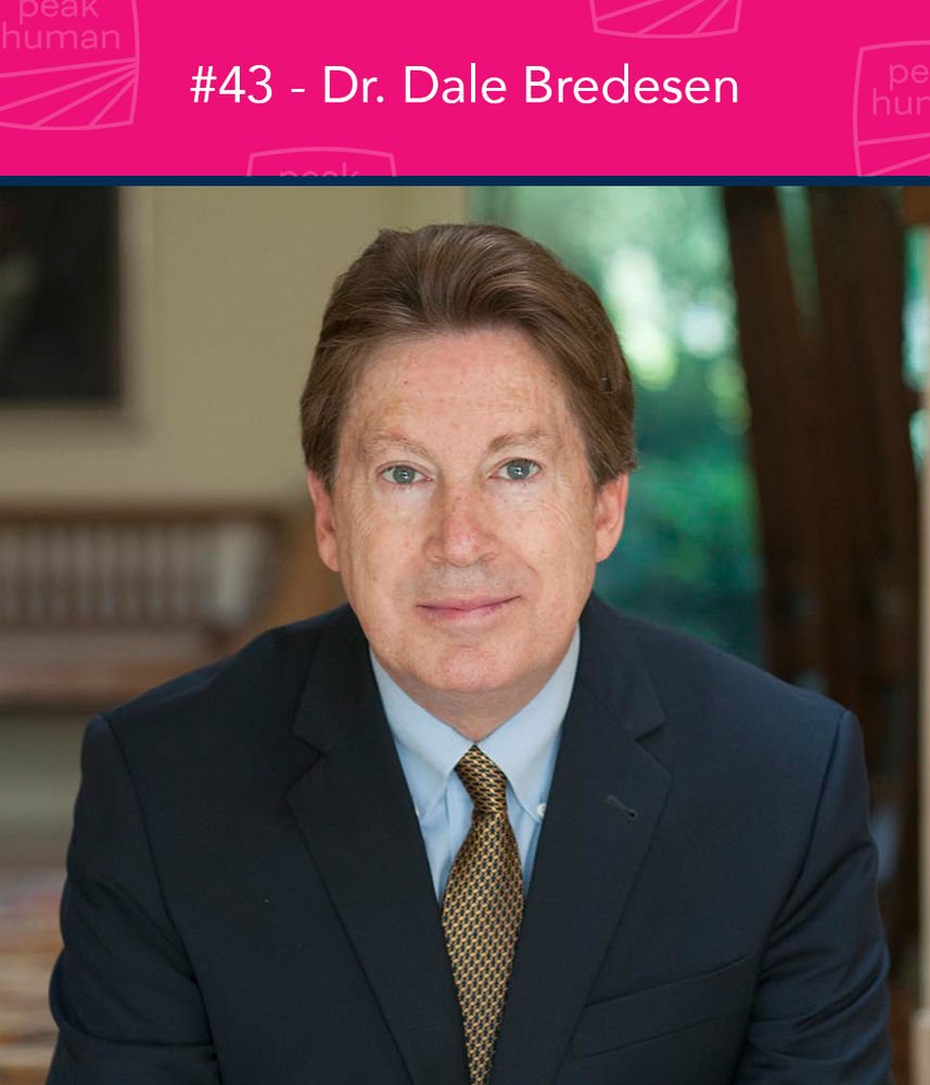 Dr. Dale Bredesen the End of Alzheimer’s, How YOU Can Prevent it & Hope ...